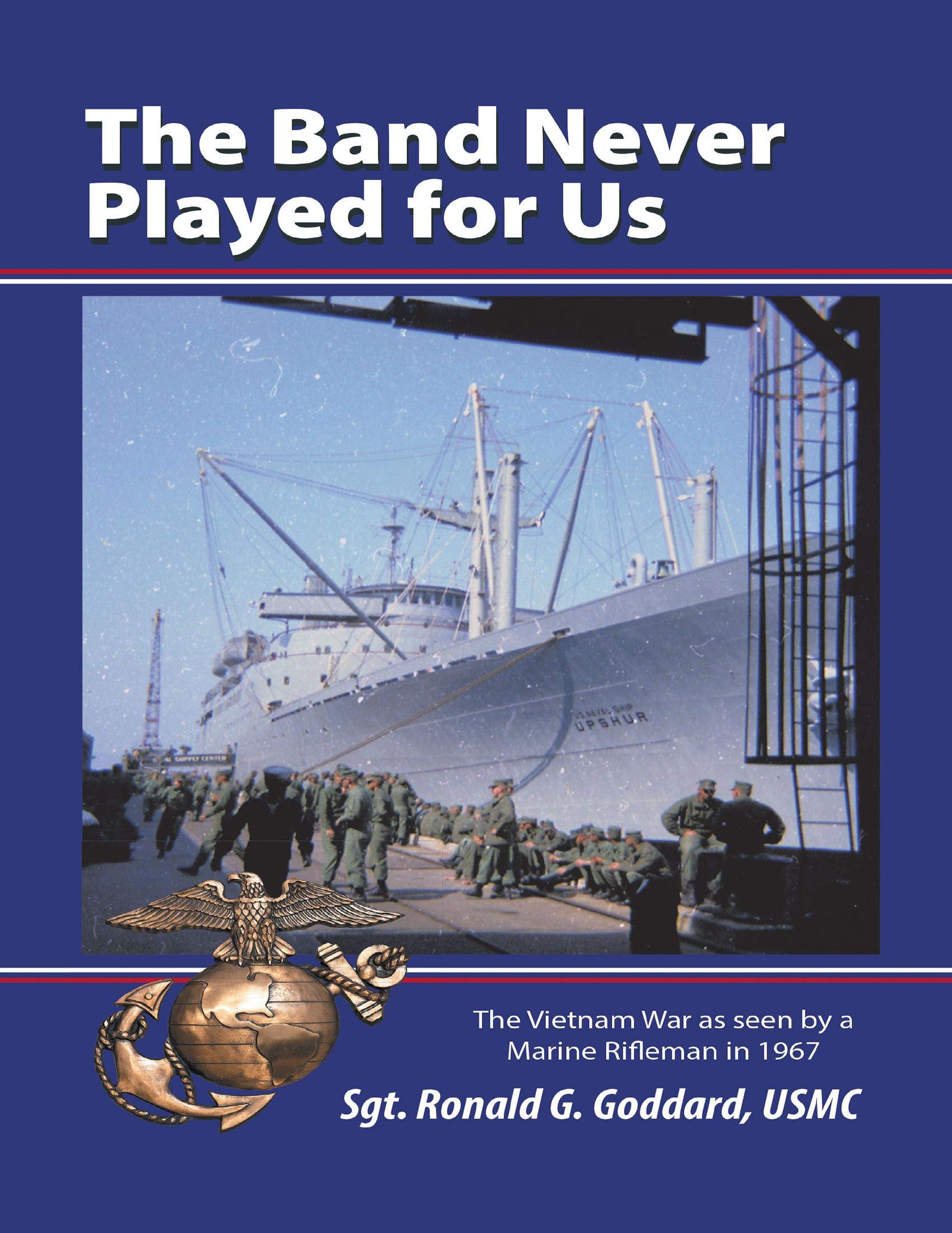 The Band Never Played for Us: The Vietnam War As Seen By a Marine ...
