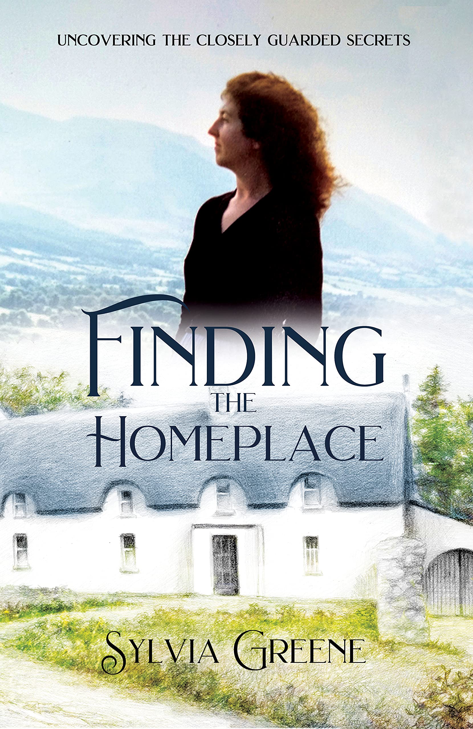 FINDING THE HOMEPLACE: Uncovering The Closely Guarded Secrets by Sylvia ...