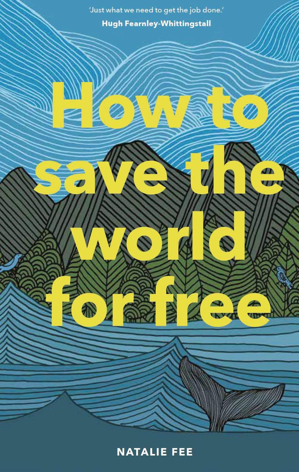 How to Save the World For Free: by Natalie Fee | Goodreads