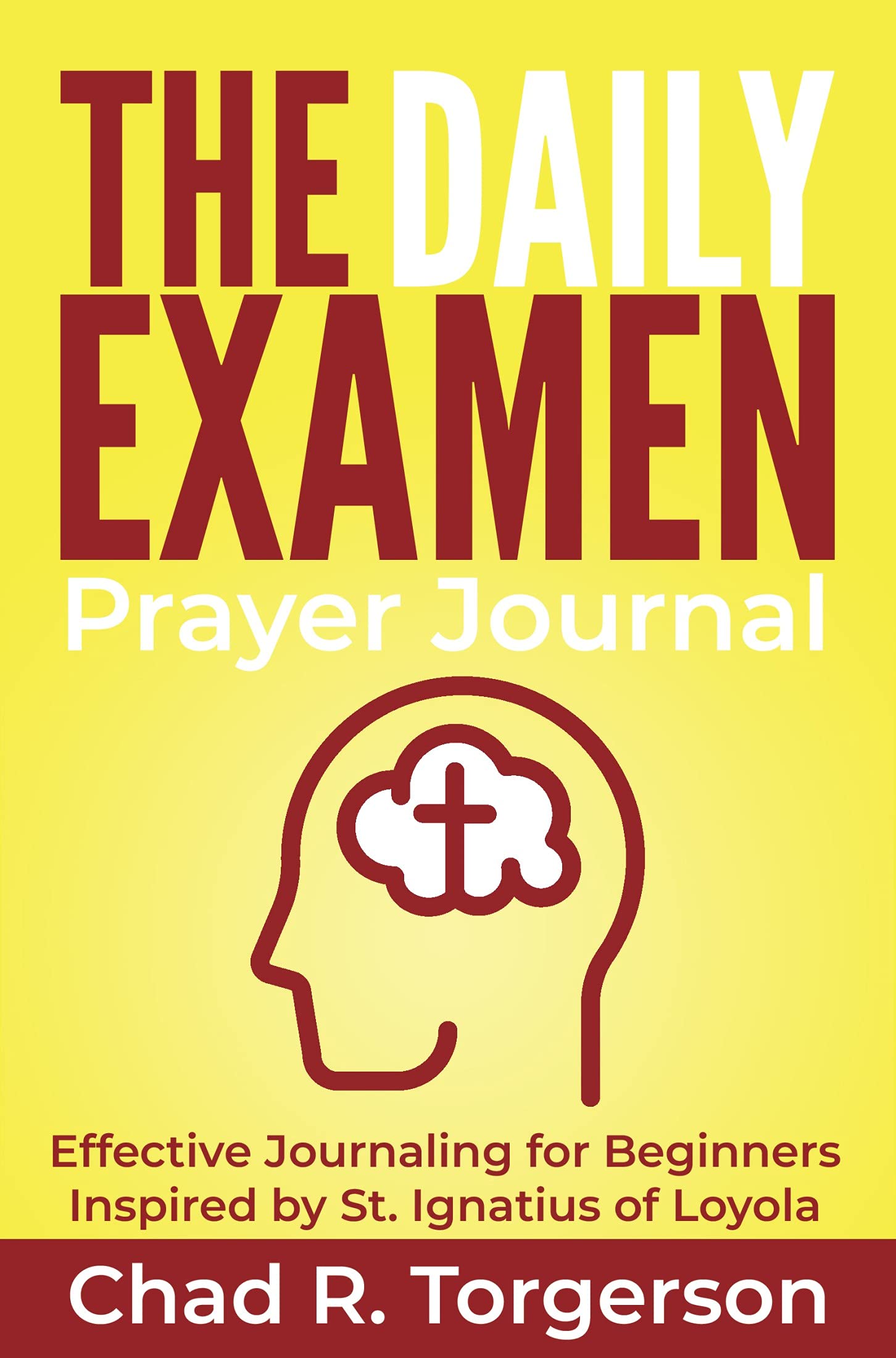 The Daily Examen Prayer Journal: Effective Journaling for Beginners ...