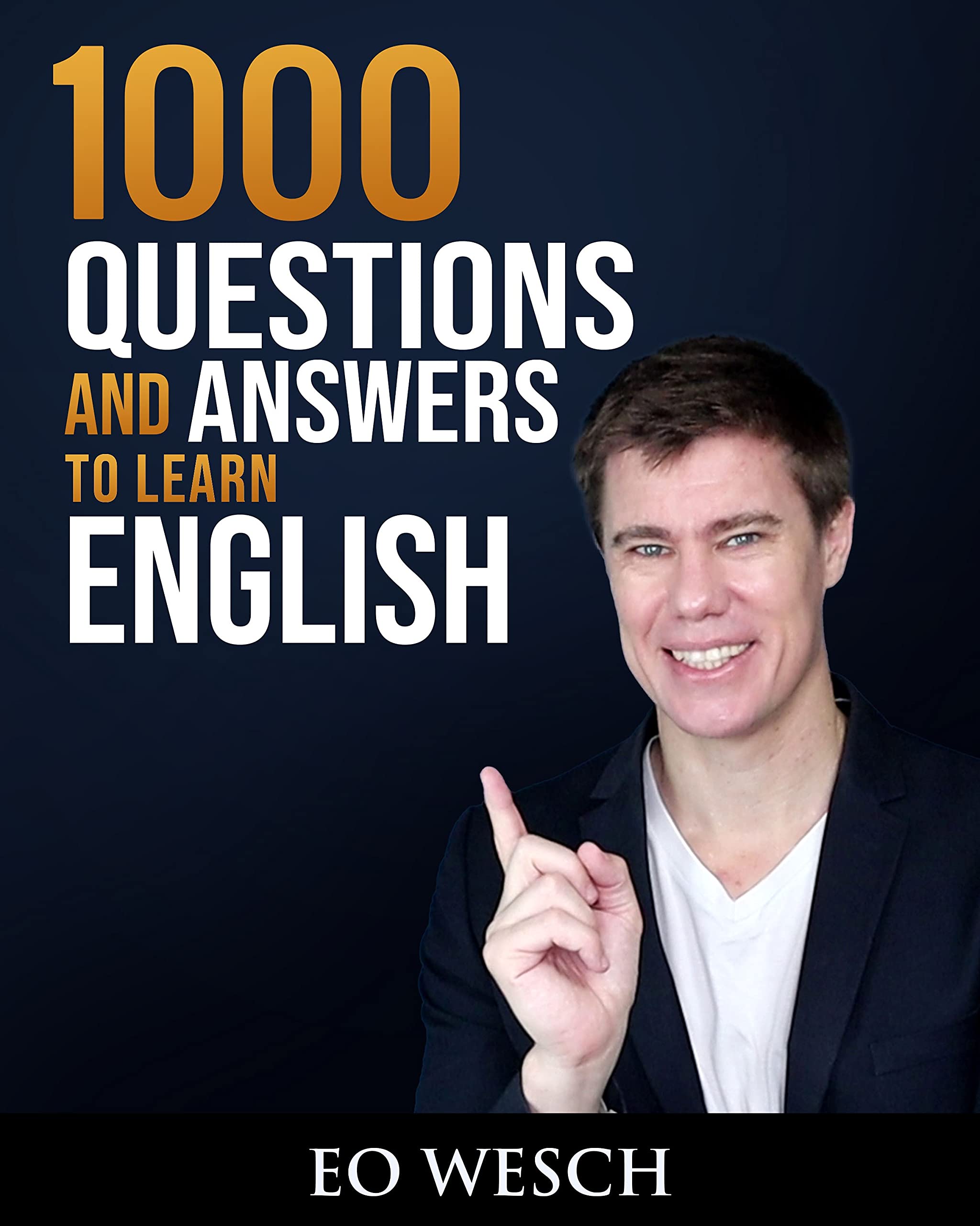 1000 Questions and Answers to Learn English by Eric Wesch | Goodreads