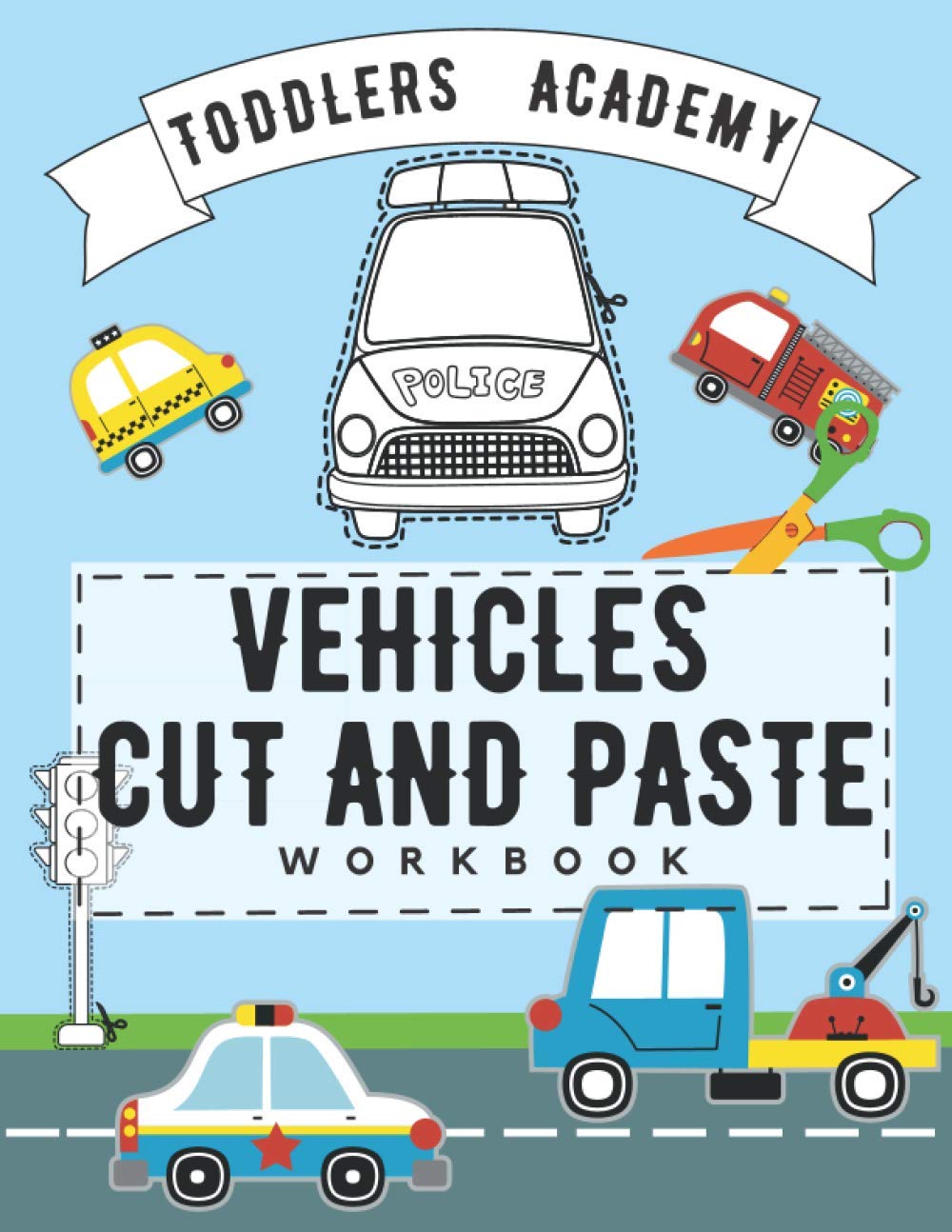 Vehicles Cut and Paste Workbook: Scissor Skills Activity Book Cutting ...