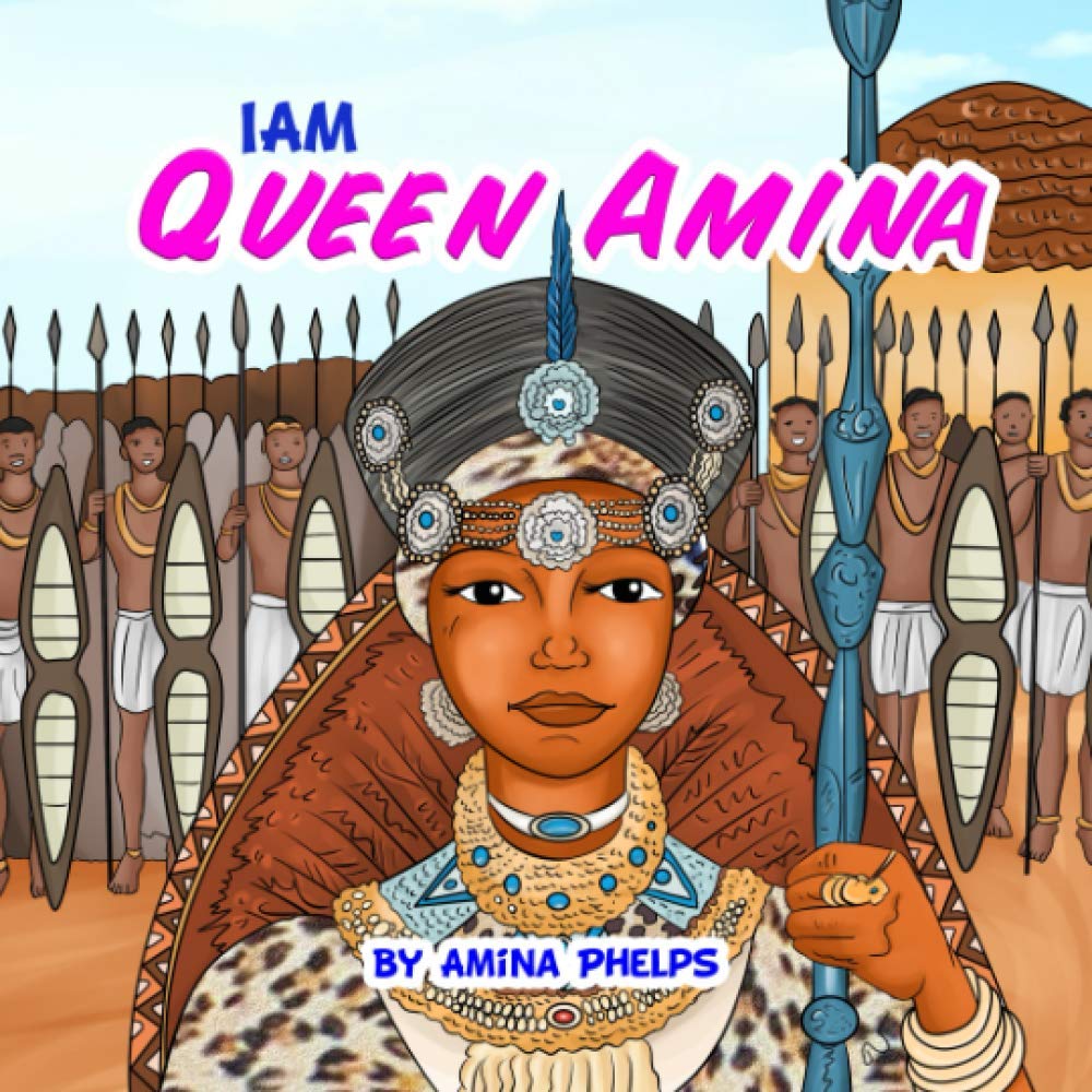IAM Queen Amina by Amina Phelps | Goodreads