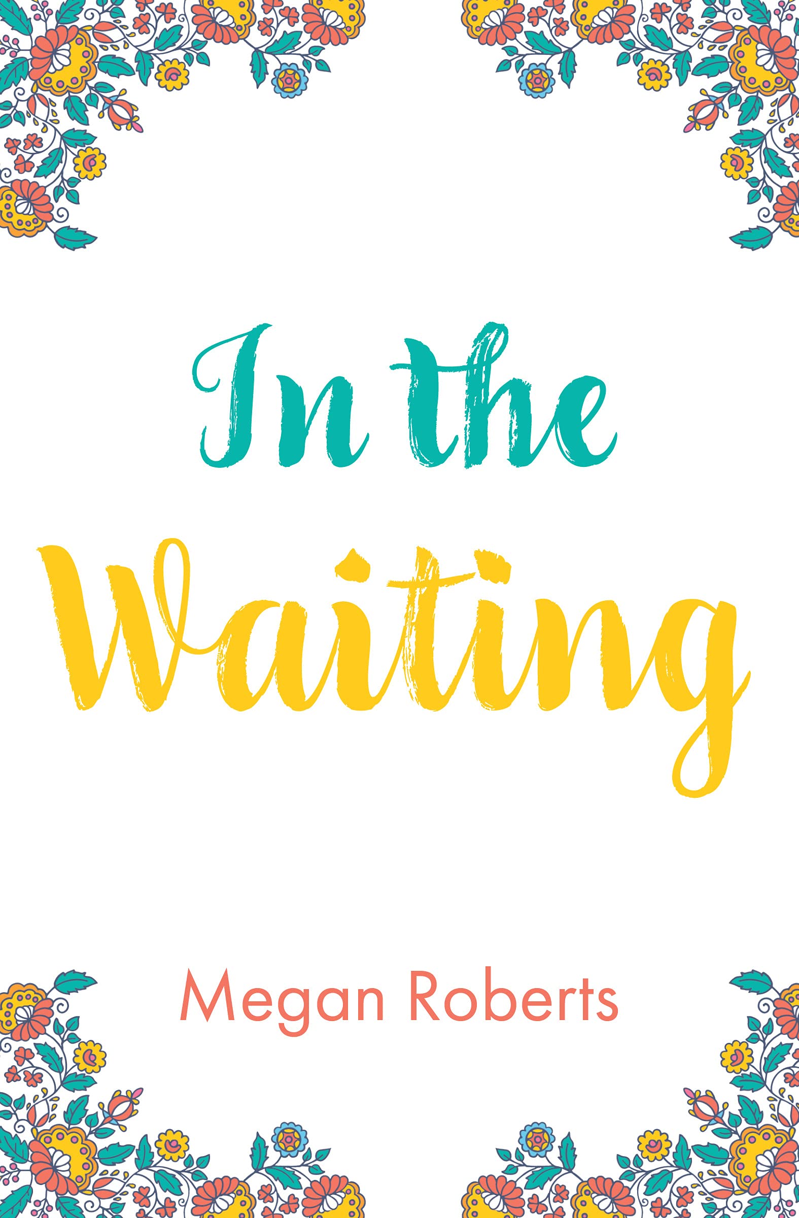 In the Waiting by Megan Roberts | Goodreads