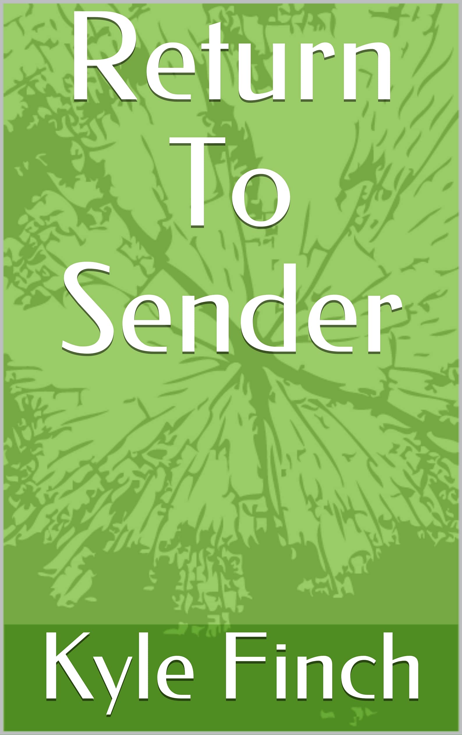 Return To Sender by Kyle Finch | Goodreads