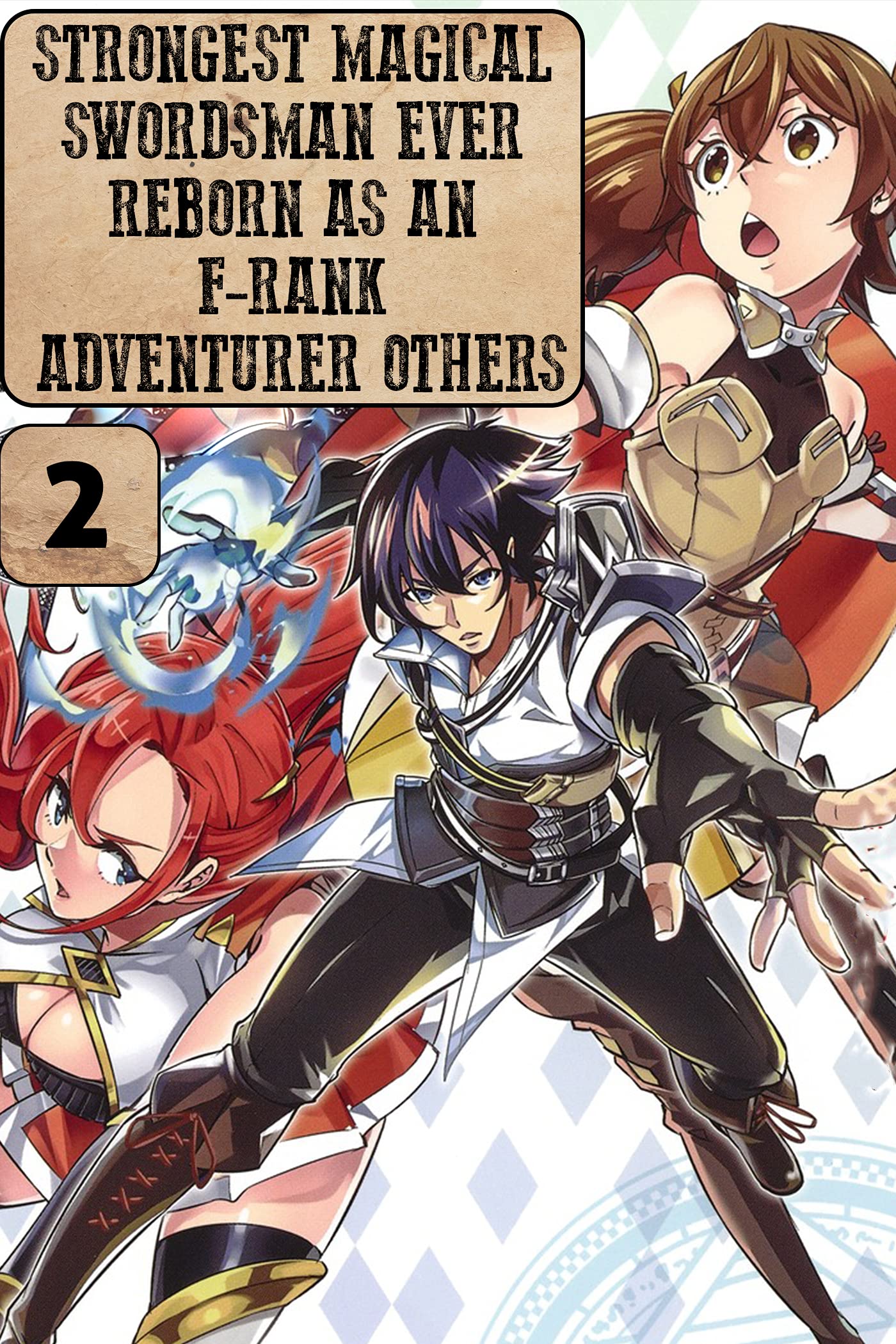 The Strongest Magical Swordsman Ever Reborn as an F-Rank Adventurer ...