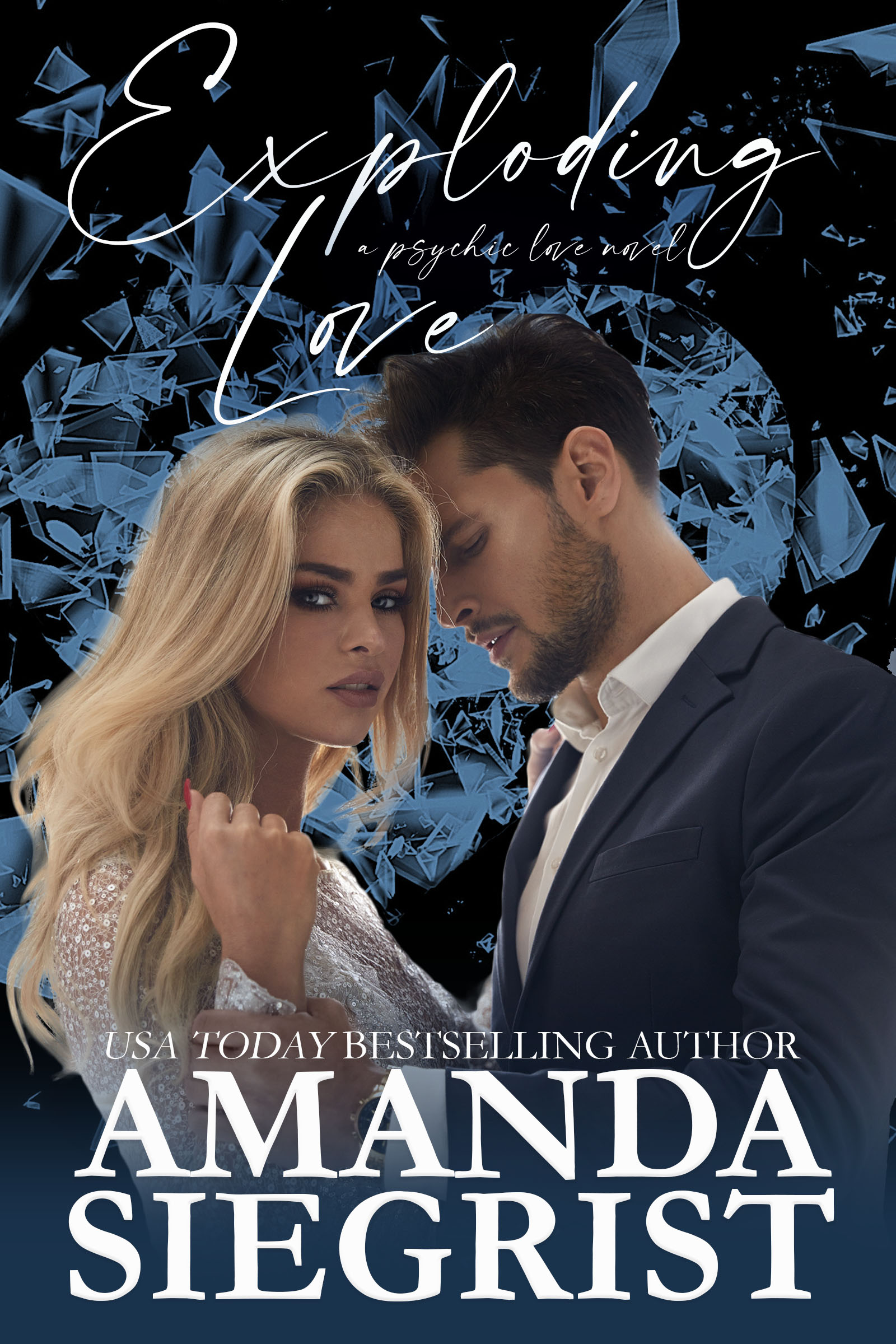 Exploding Love (a psychic love novel) by Amanda Siegrist | Goodreads