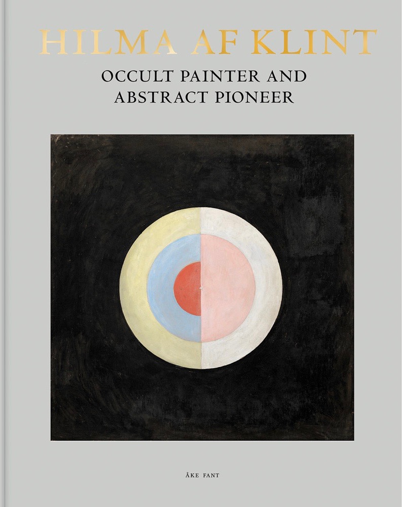 Hilma af Klint: Occult Painter and Abstract Pioneer by Hilma af Klint ...