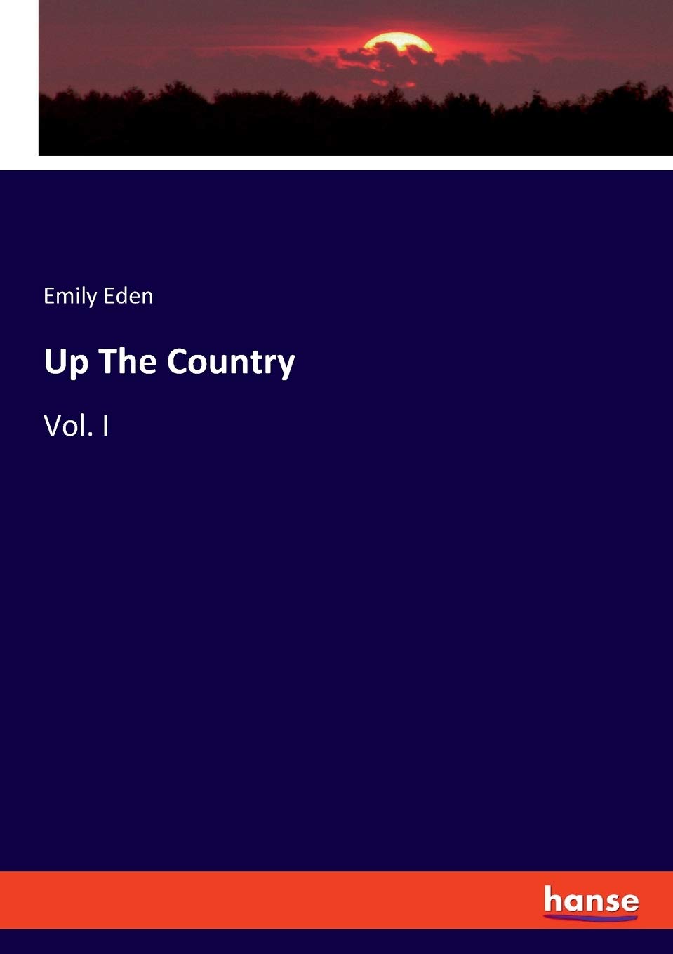 Up The Country: Vol. I by Emily Eden | Goodreads