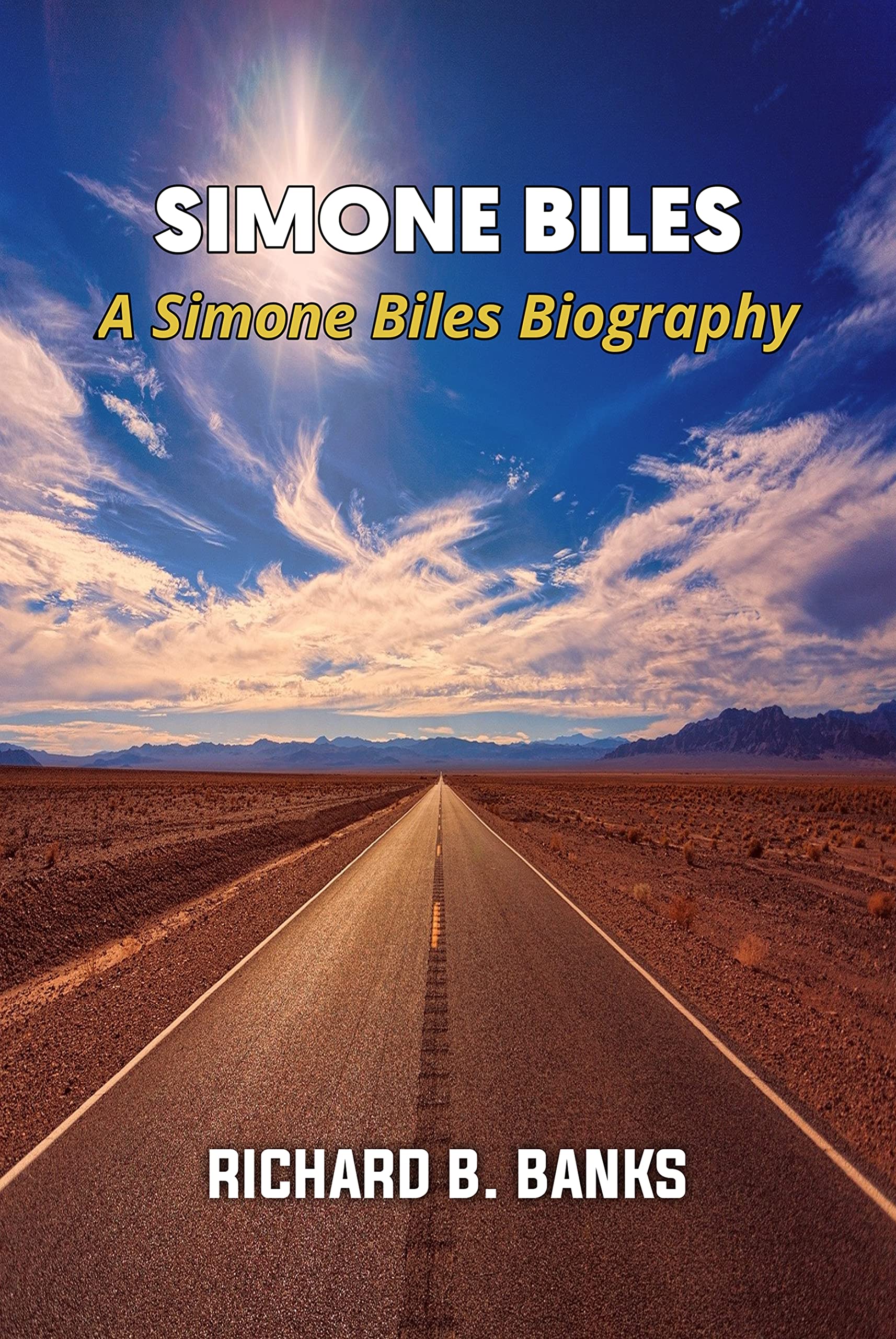 Simone Biles: A Simone Biles Biography by Richard B. Banks | Goodreads