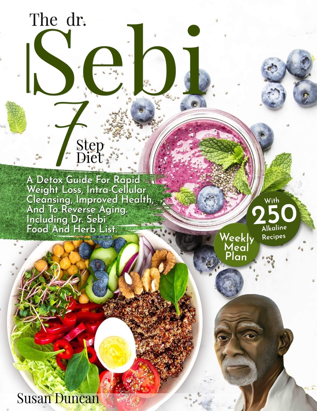 The Dr. Sebi 7-Step Diet: A Detox Guide With 250 Alkaline Recipes For ...