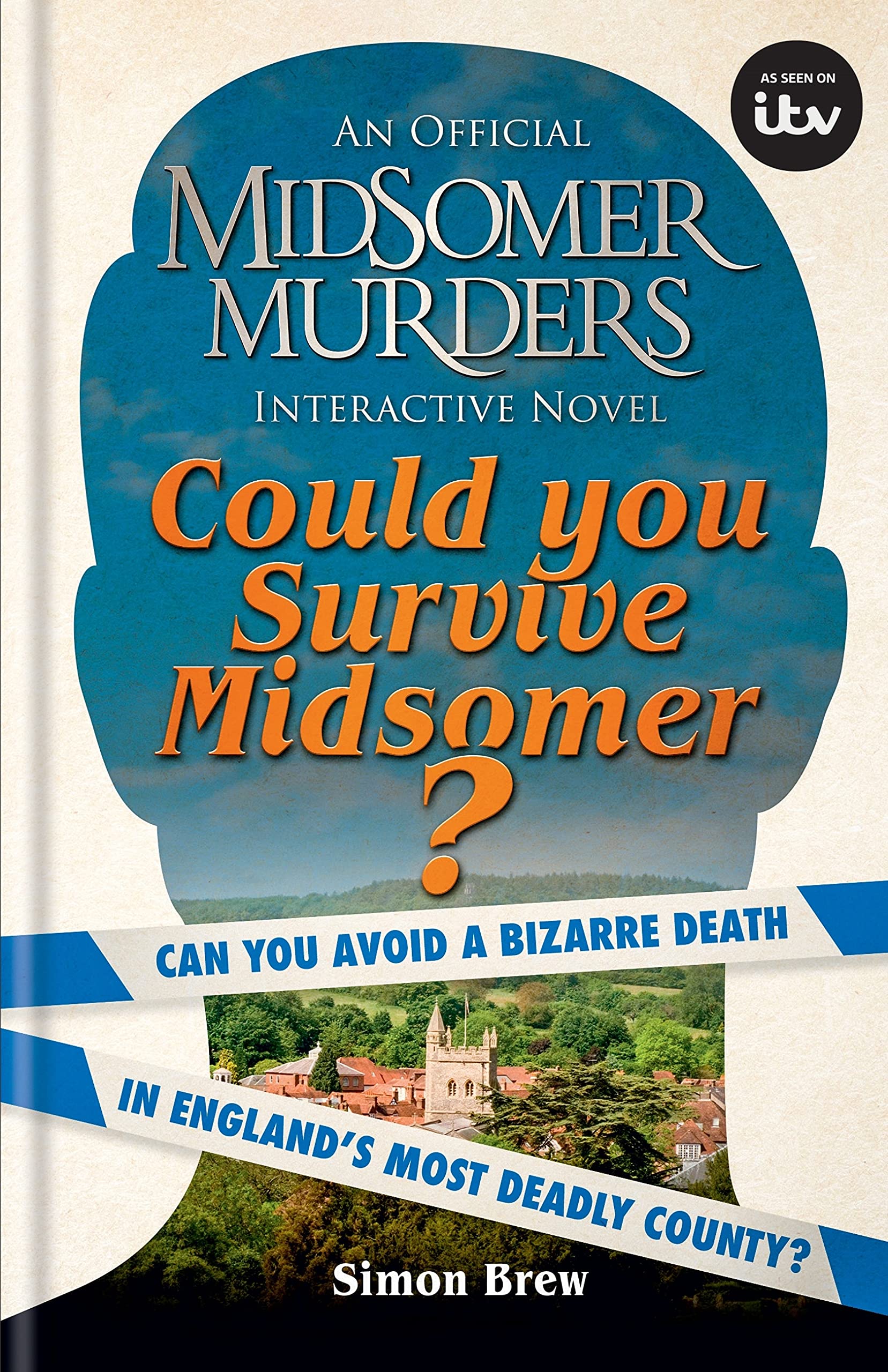 Could You Survive Midsomer?: Can you avoid a bizarre death in England's ...