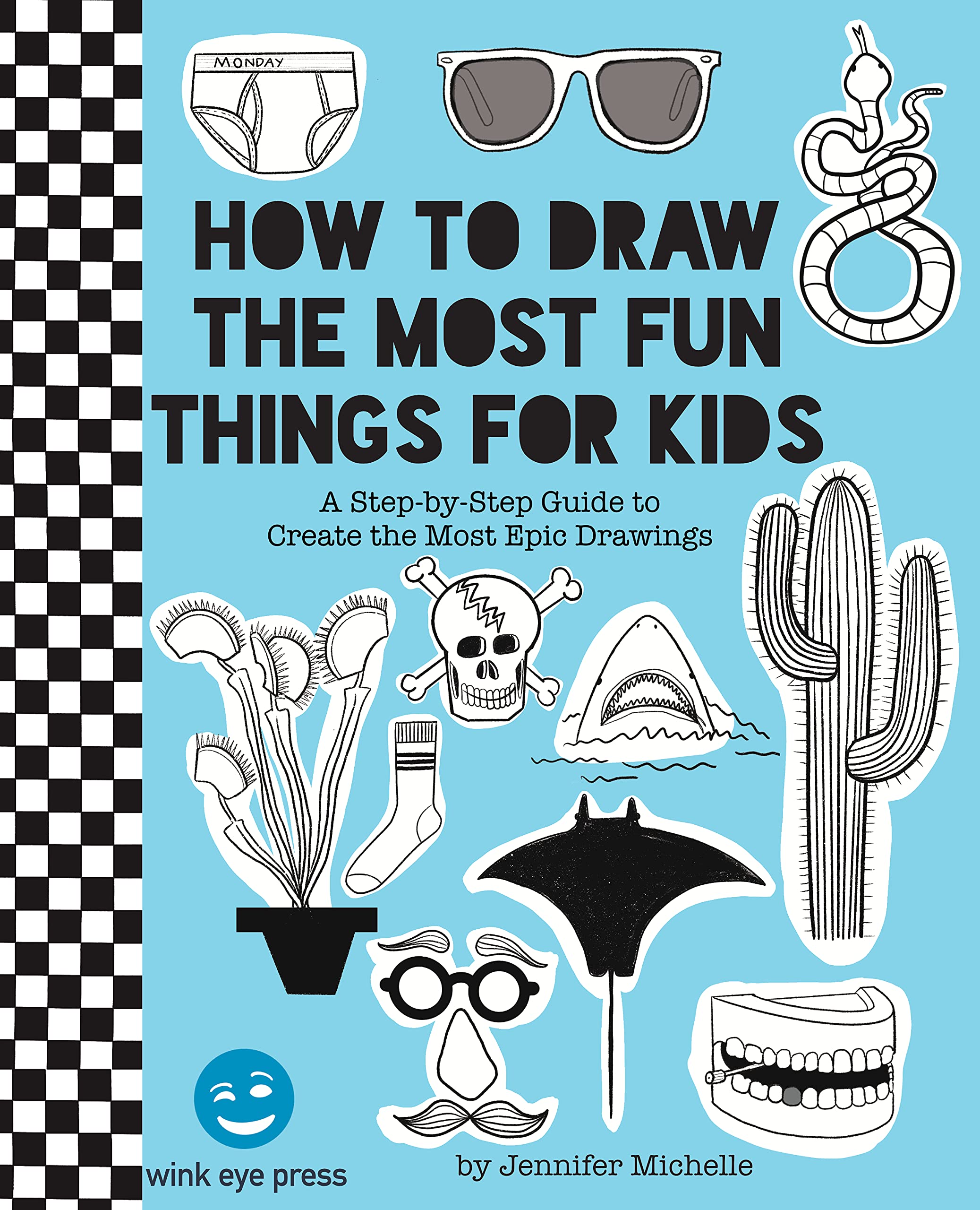 How to Draw the Most Fun Things for Kids: A Step-by-Step Guide to ...