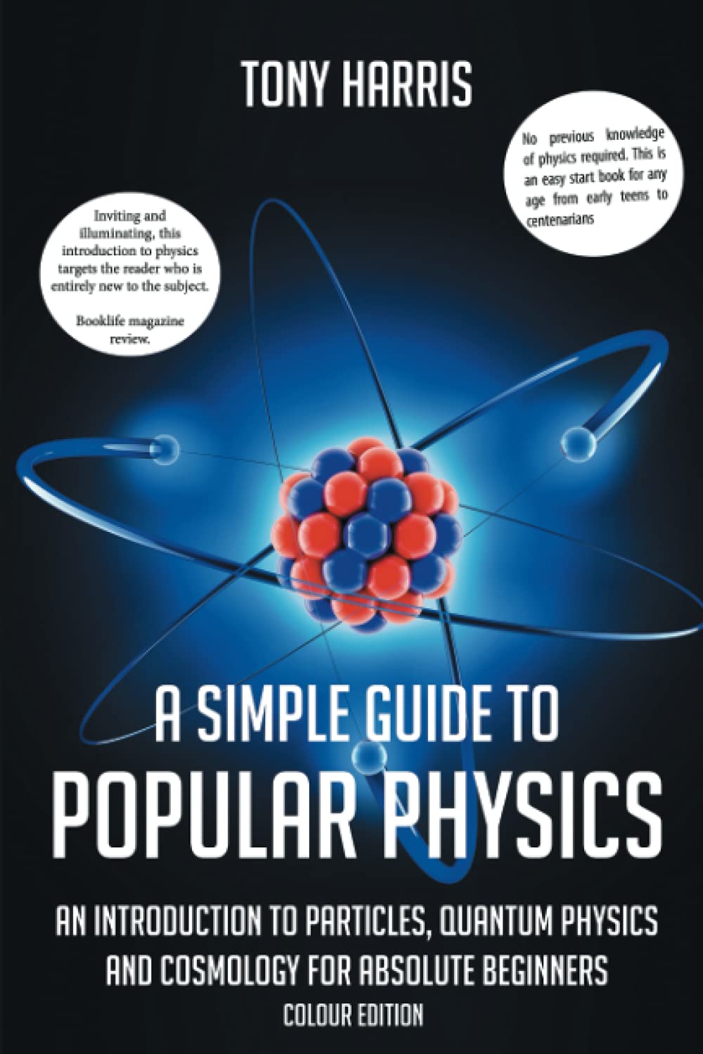 A SIMPLE GUIDE TO POPULAR PHYSICS (COLOUR EDITION): AN INTRODUCTION TO ...
