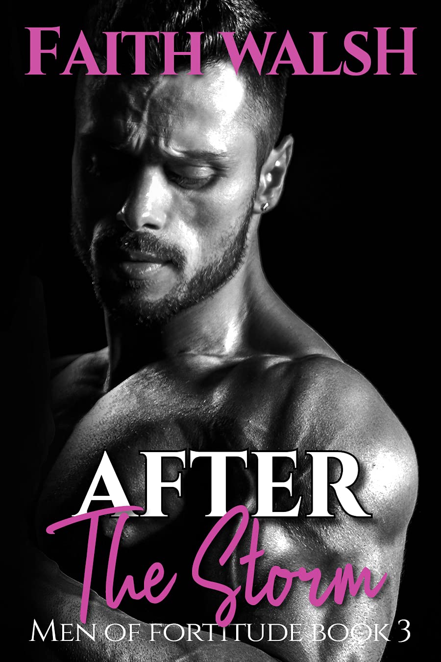 After the Storm (Men of Fortitude Book 3) by Faith Walsh | Goodreads