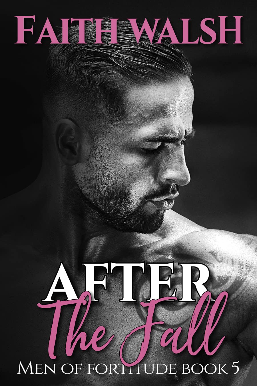 After the Fall (Men of Fortitude Book 5) by Faith Walsh | Goodreads
