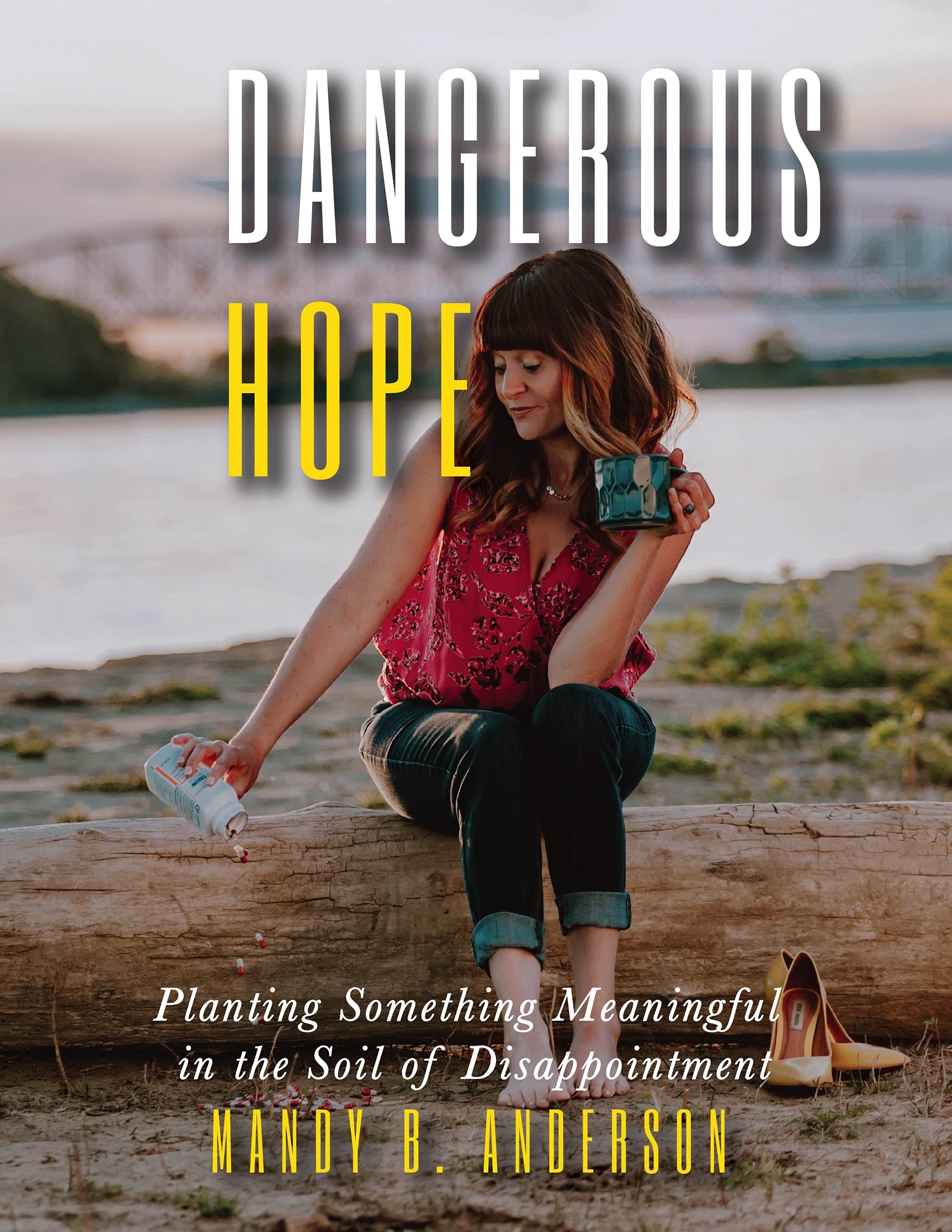 Dangerous Hope: Planting Something Meaningful in the Soil of ...
