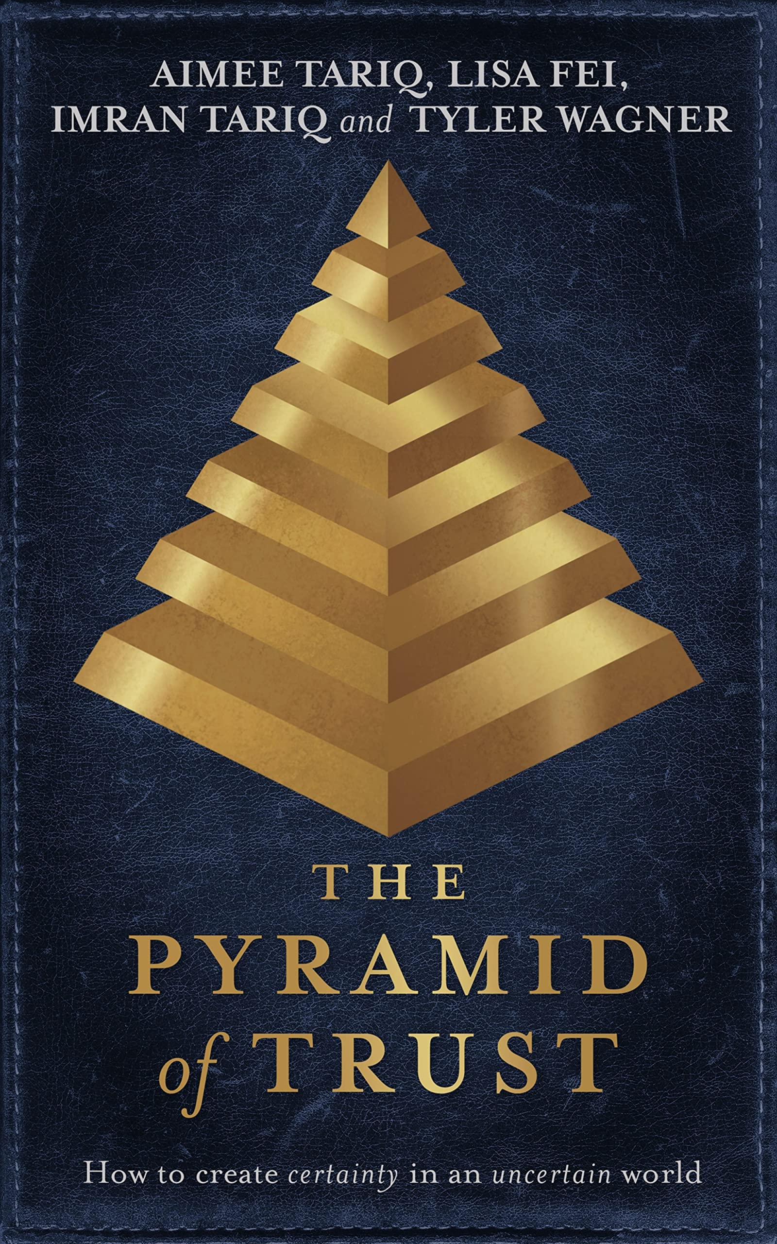 The Pyramid of Trust: How to Go from Uncertainty to Certainty by Aimee ...