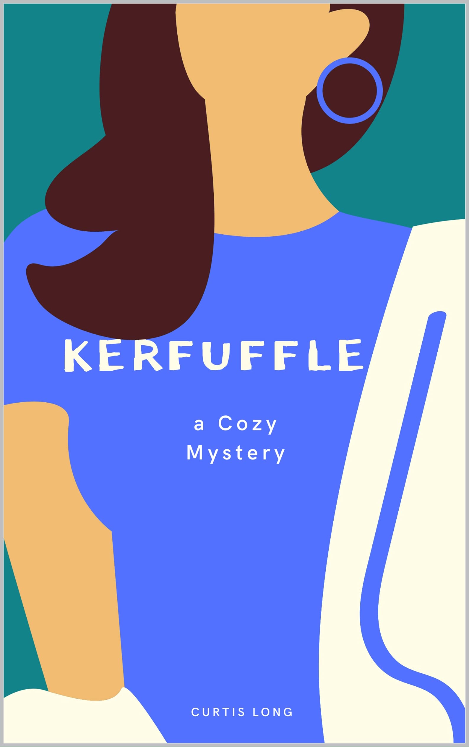 Kerfuffle - a cozy mystery adventure by Curtis Long | Goodreads