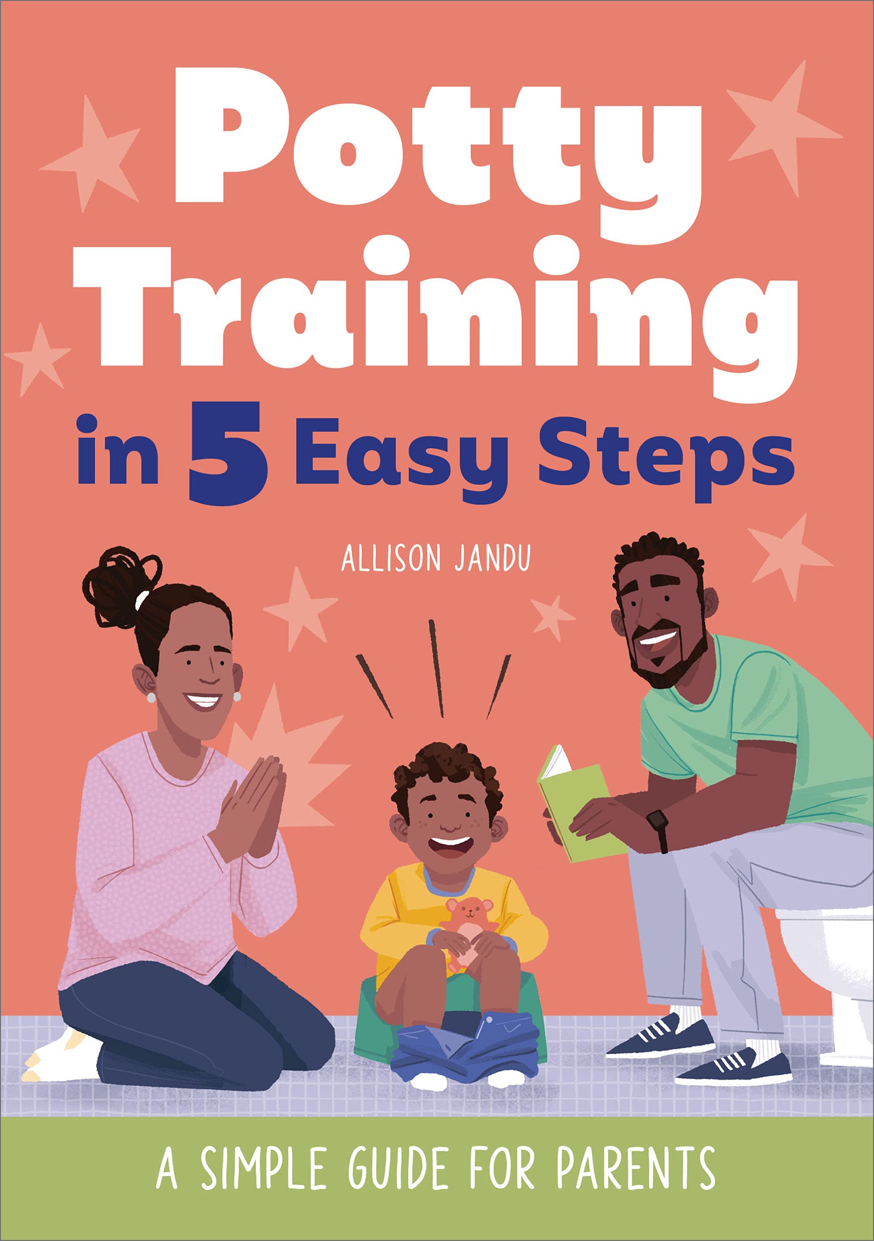 Potty Training in 5 Easy Steps: A Simple Guide for Parents by Allison ...