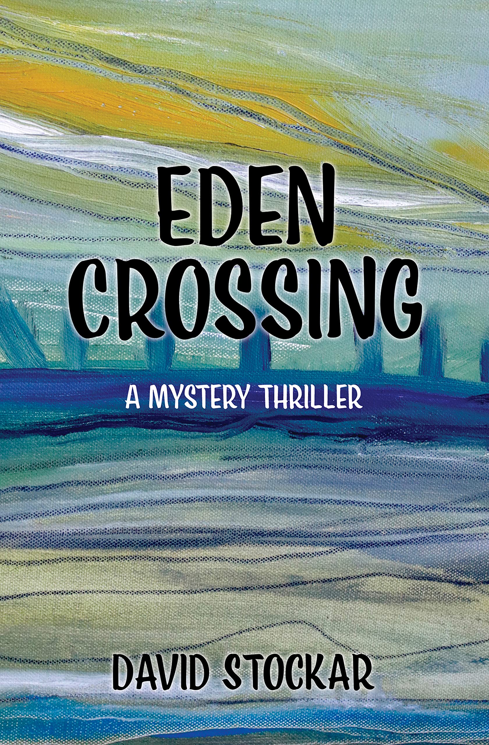 Eden Crossing: A Mystery Thriller by David Stockar | Goodreads