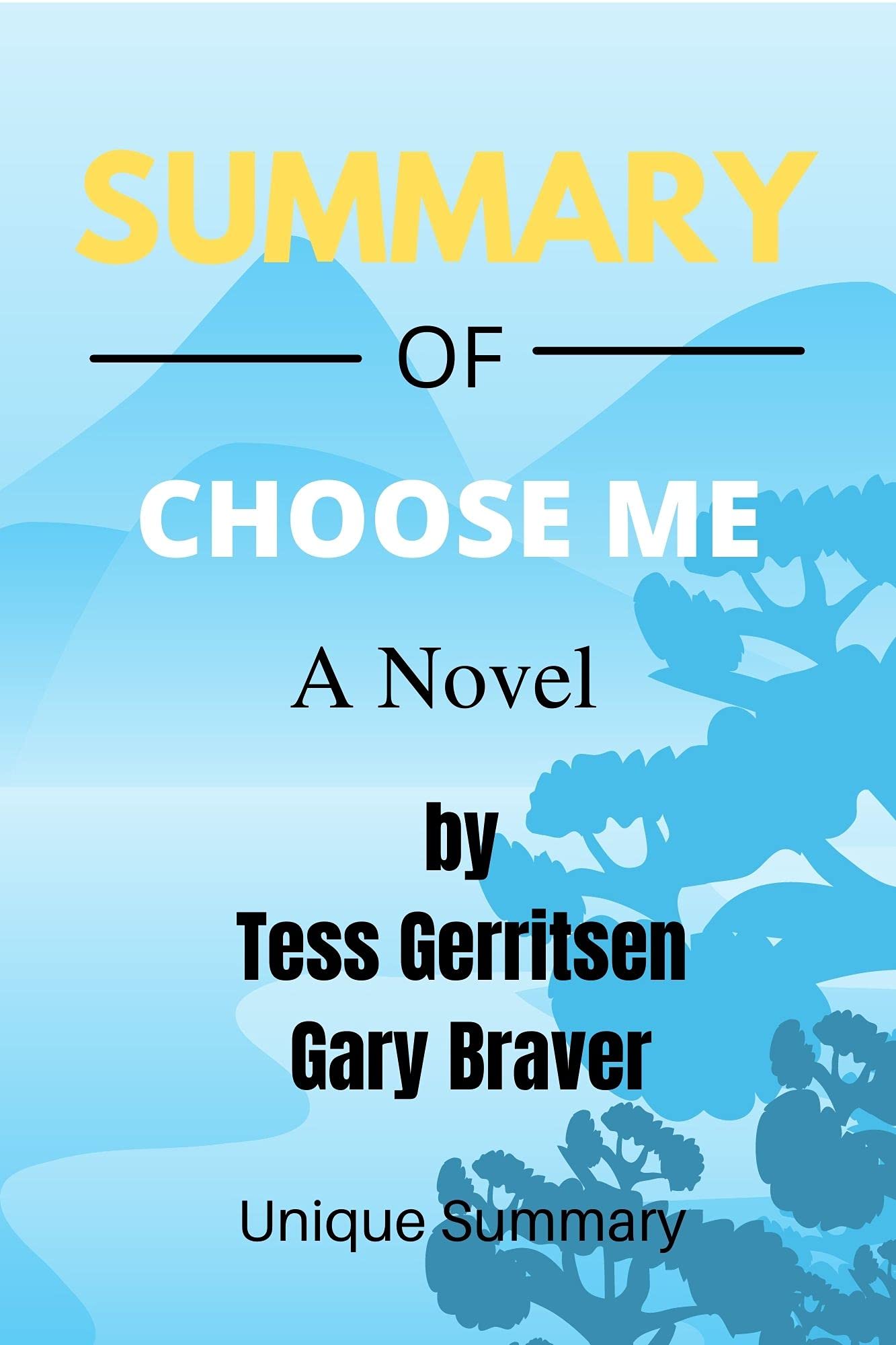 SUMMARY : Choose Me : A Novel by Tess Gerritsen and Gary Braver , IN ...