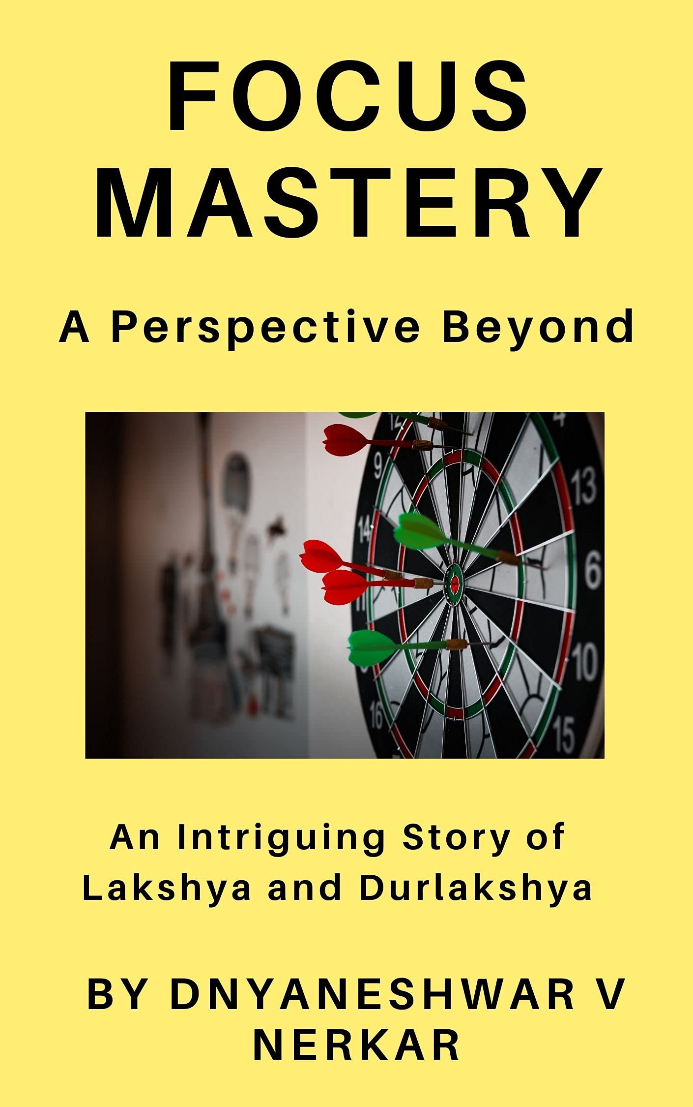 FOCUS MASTERY - A Perspective Beyond: An Intriguing Story of Lakshya ...