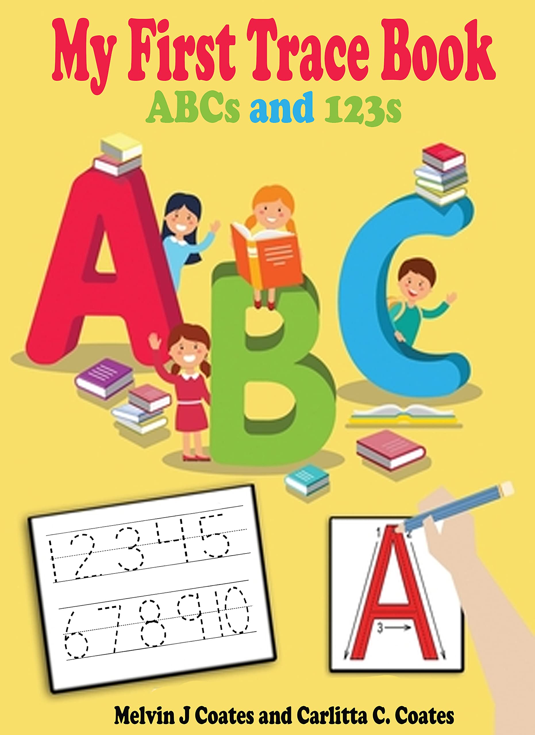 My First Trace Book : ABCs And 123s by Melvin Coates | Goodreads