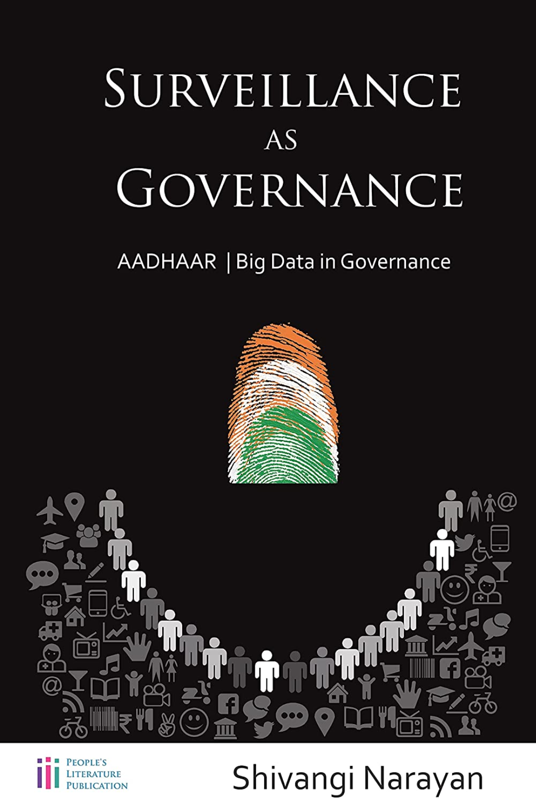 Surveillance as Governance AADHAAR Big Data in Governance by Shivangi ...
