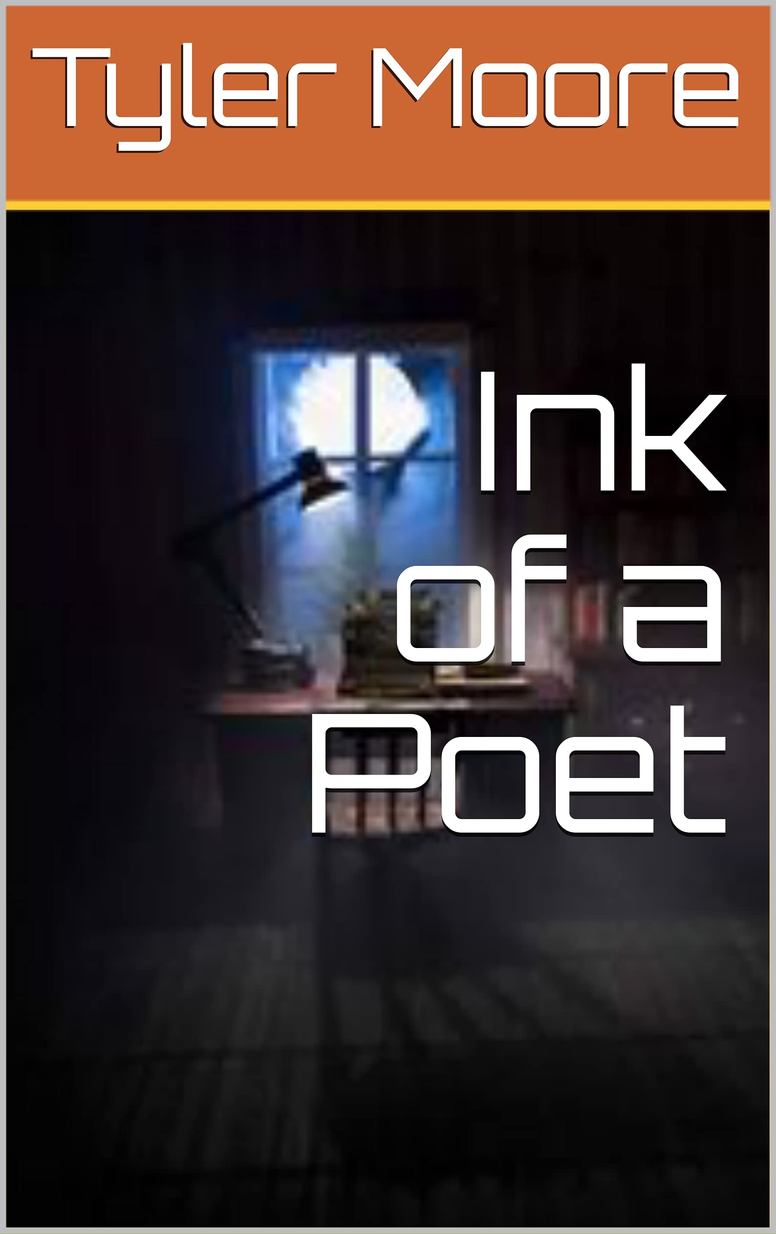 Ink of a Poet by Tyler Moore | Goodreads