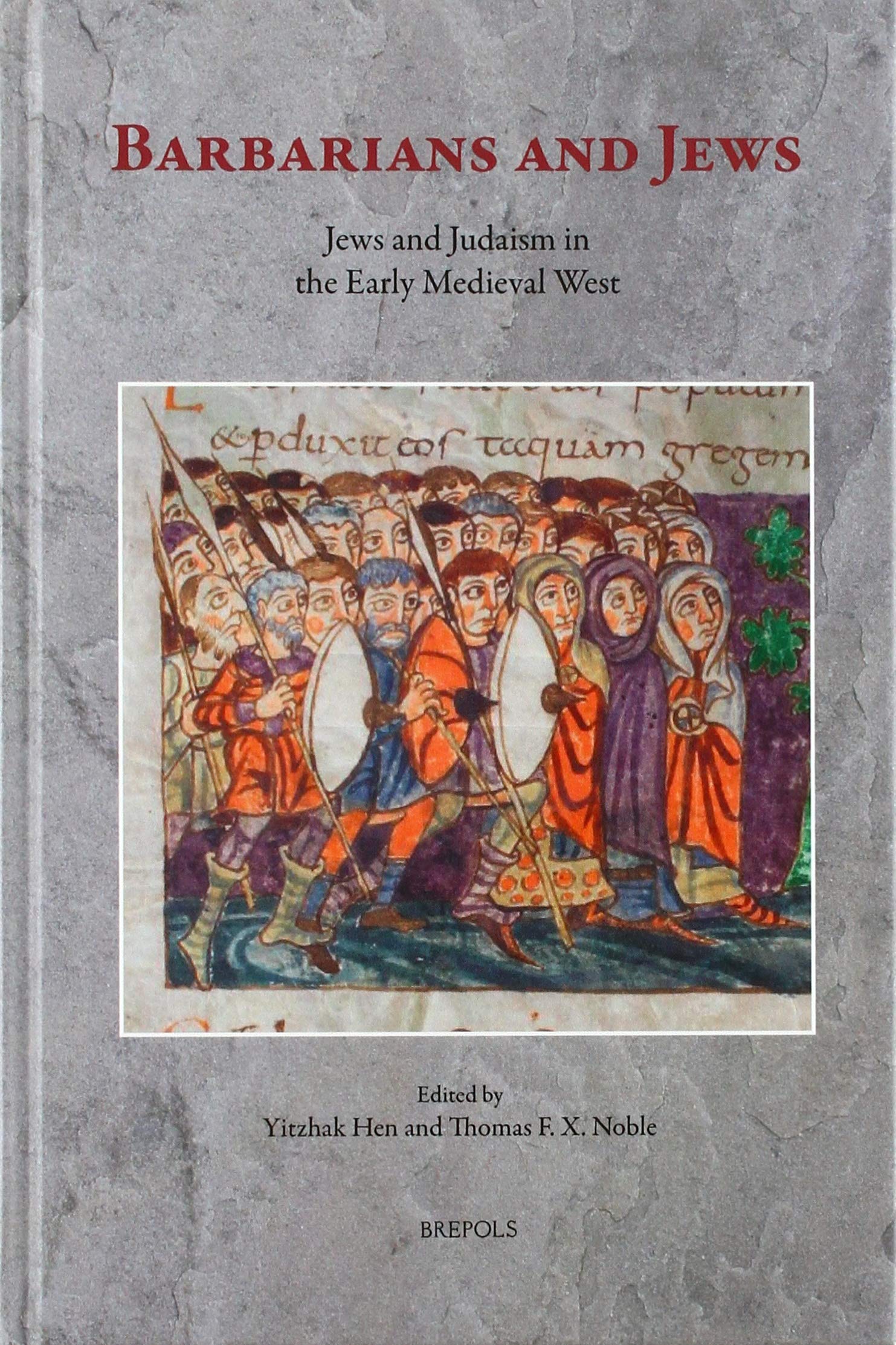 Barbarians and Jews: Jews and Judaism in the Early Medieval West by ...