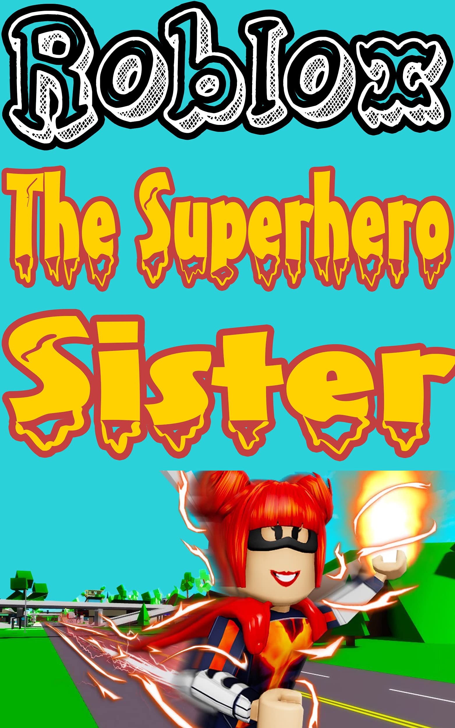 Diary Of Roblox story comic: The Superhero Sister by Felicia Morales ...