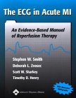 The ECG in Acute MI: An Evidence-Based Manual of Reperfusion Therapy by ...