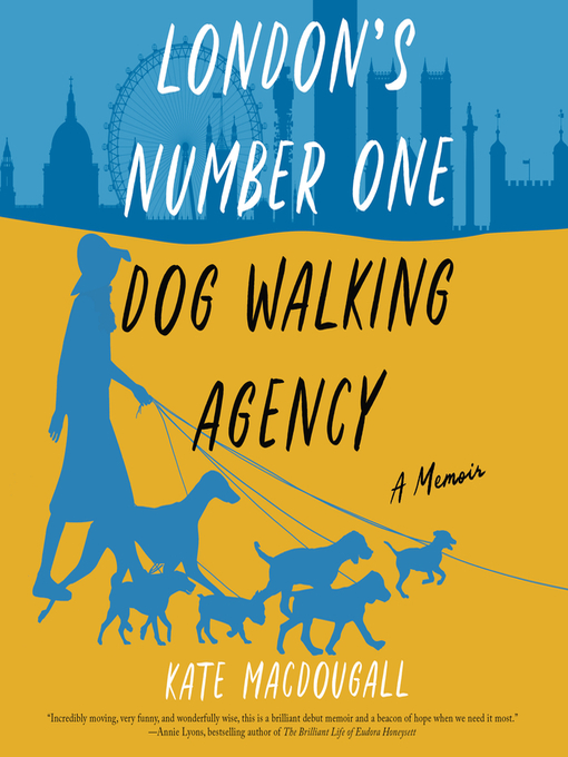London's Number One Dog-Walking Agency: A Memoir by Kate MacDougall ...