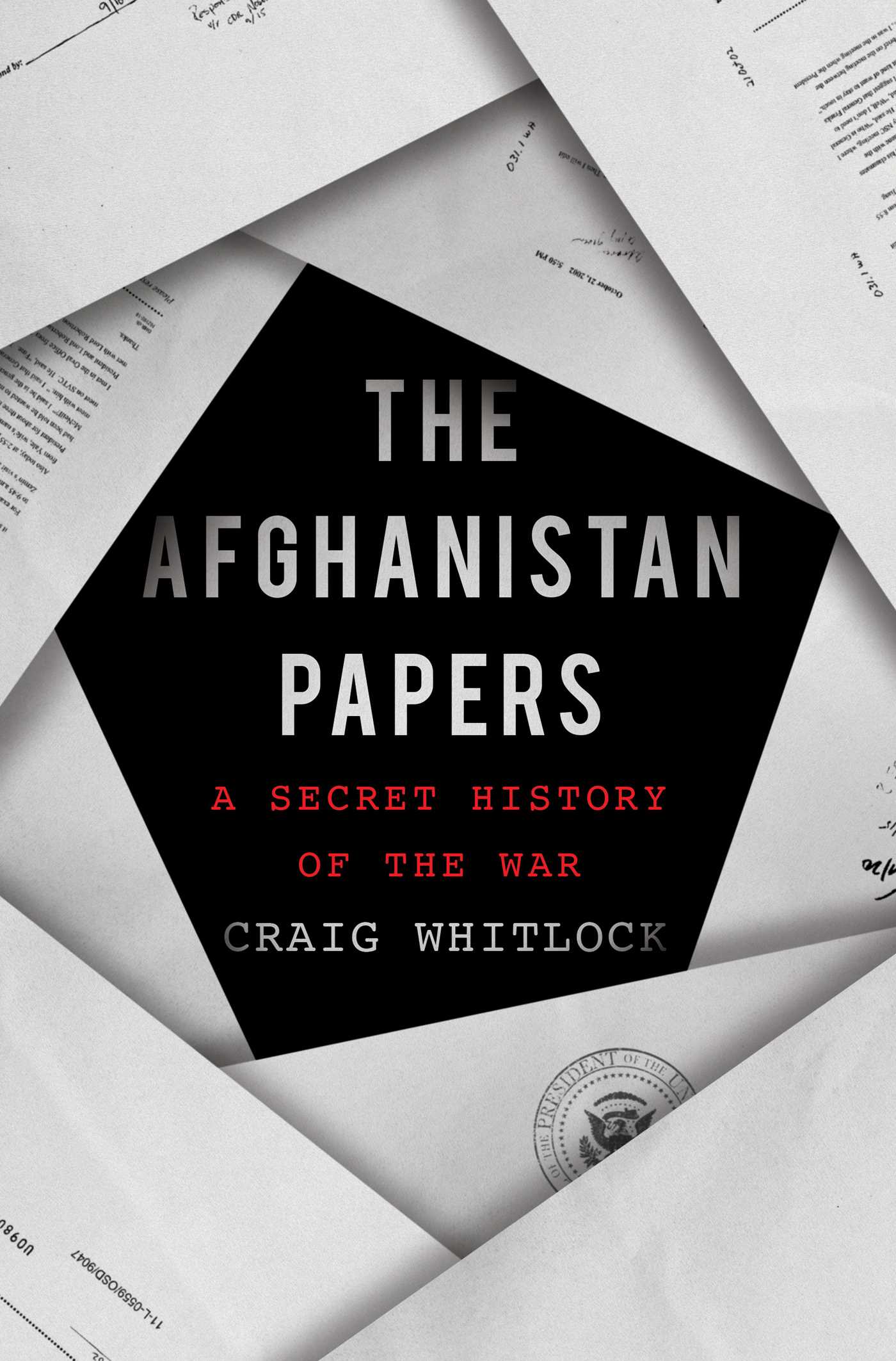 The Afghanistan Papers: A Secret History of the War by Craig Whitlock ...