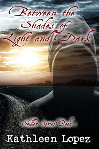 Between the Shades of Light and Dark by Kathleen Lopez | Goodreads