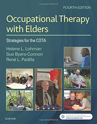 Occupational Therapy with Elders: Strategies for the COTA by Helene Lohman MA OTD OTR/L, Mosby ...