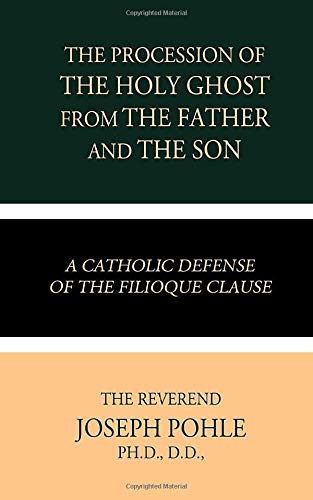 The Procession of the Holy Ghost from the Father and the Son: A ...