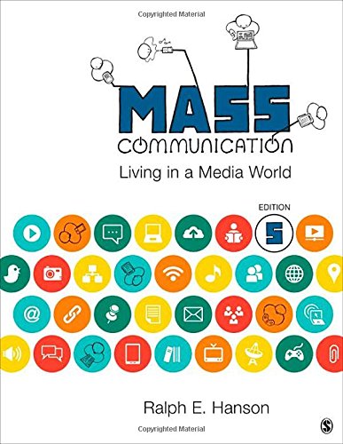Mass Communication: Living in a Media World by Ralph E. Hanson, SAGE ...