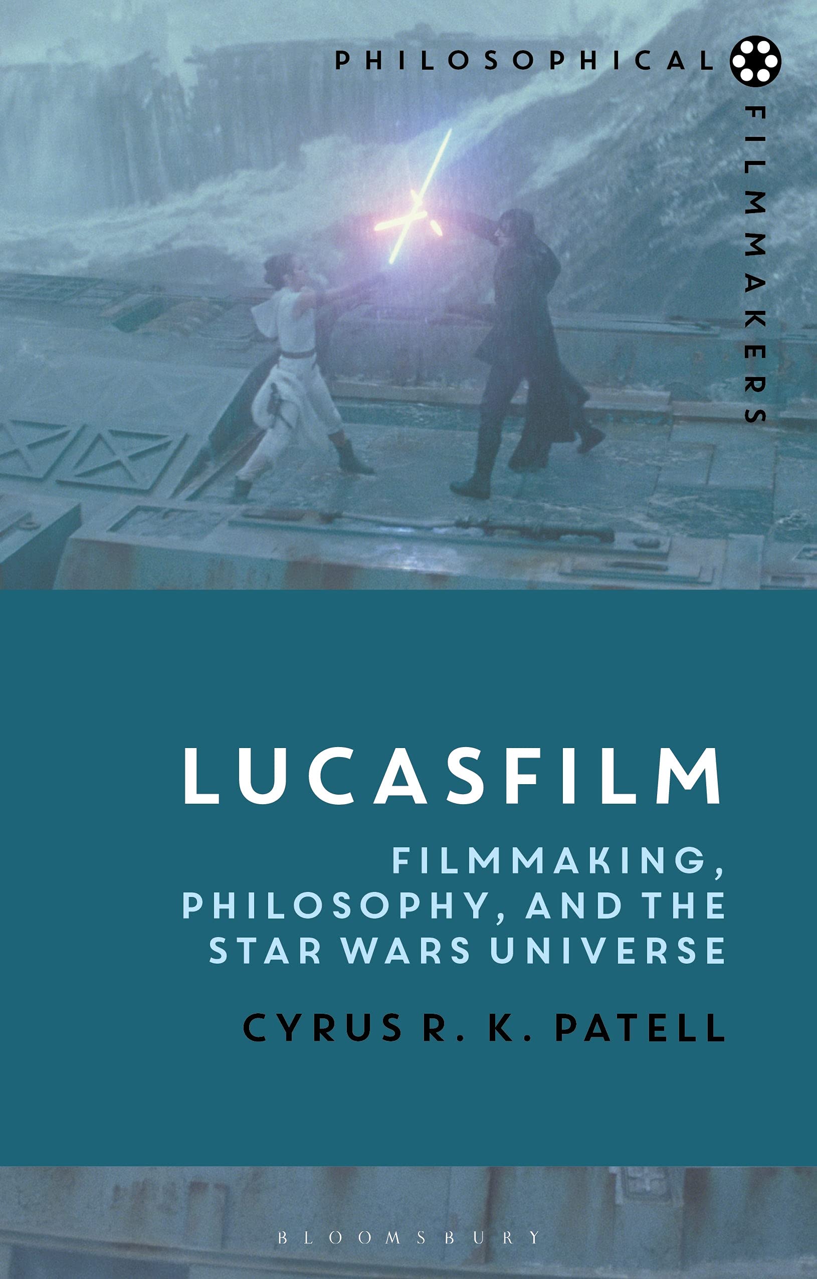 Lucasfilm: Filmmaking, Philosophy, and the Star Wars Universe by Cyrus ...