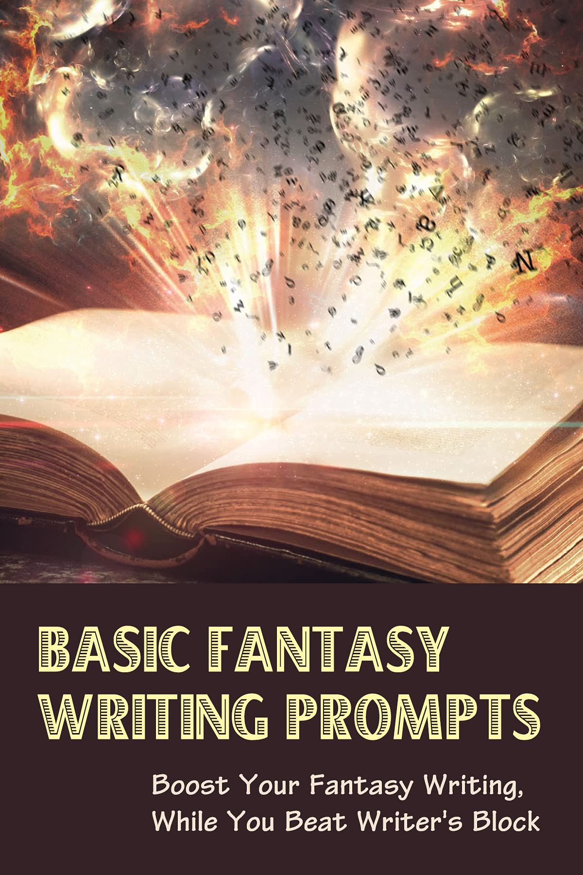 Basic Fantasy Writing Prompts: Boost Your Fantasy Writing, While You ...