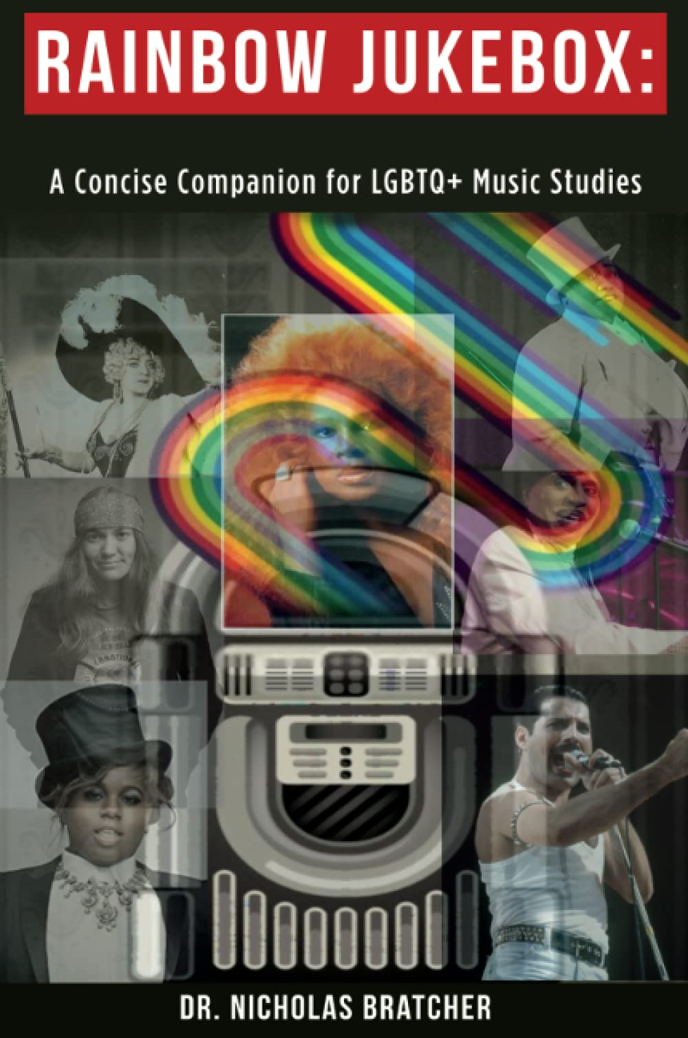 Rainbow Jukebox: A Concise Companion for LGBTQ+ Music Studies by ...