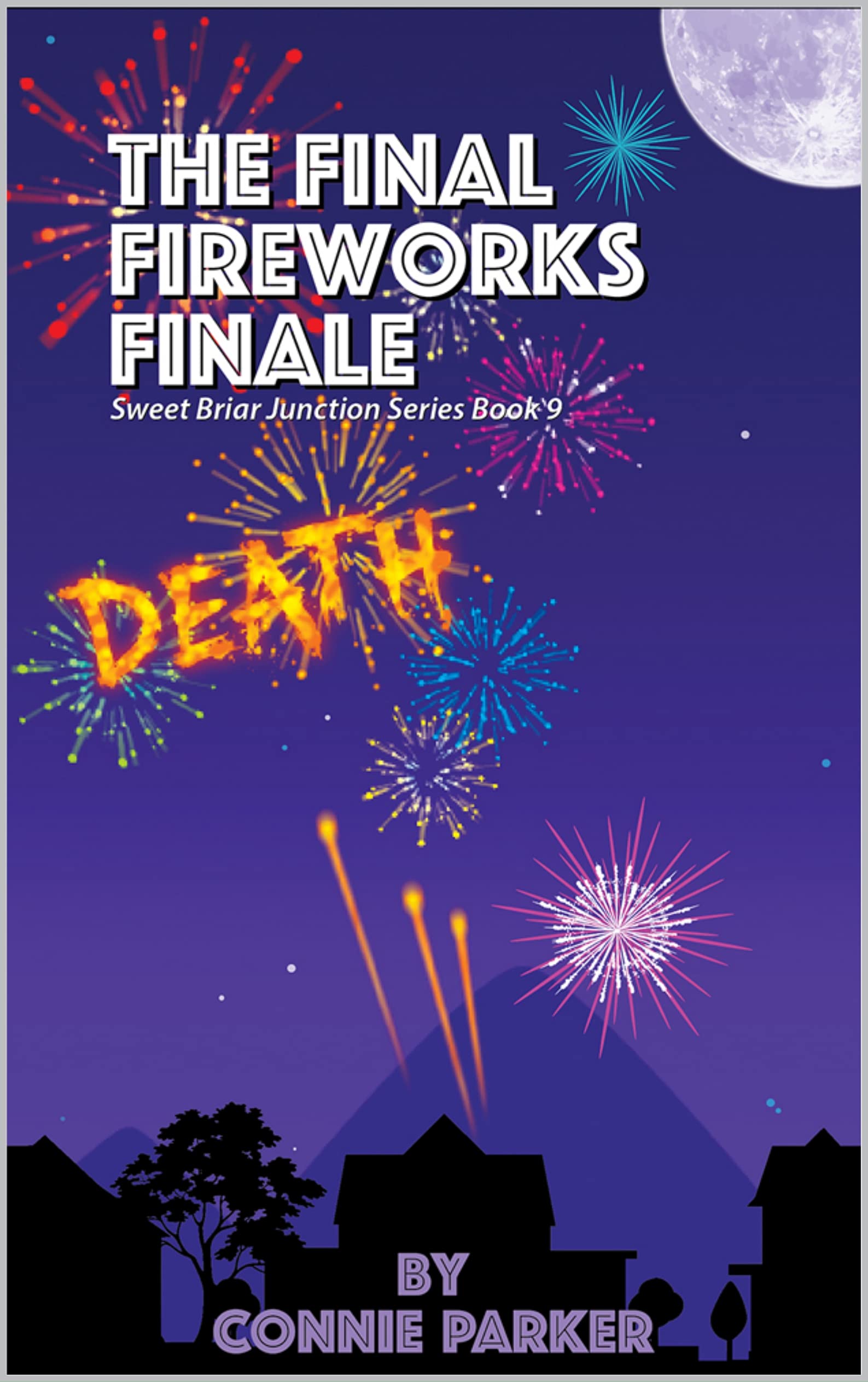 The Final Fireworks Finale by Connie Parker | Goodreads