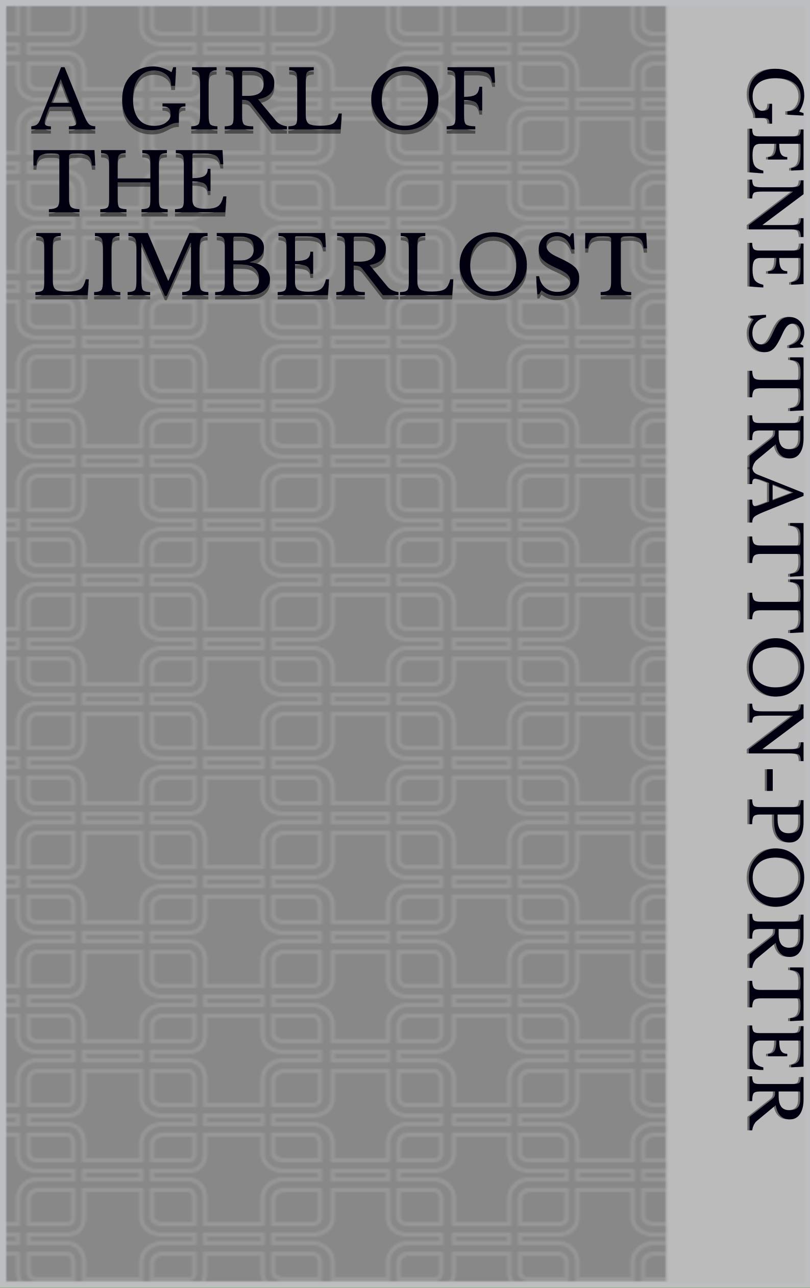 A Girl of the Limberlost by Gene Stratton-Porter | Goodreads