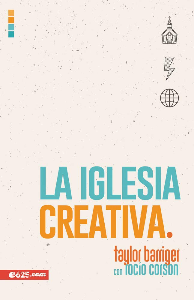 Iglesia creativa (Spanish Edition) by Taylor Barriger | Goodreads