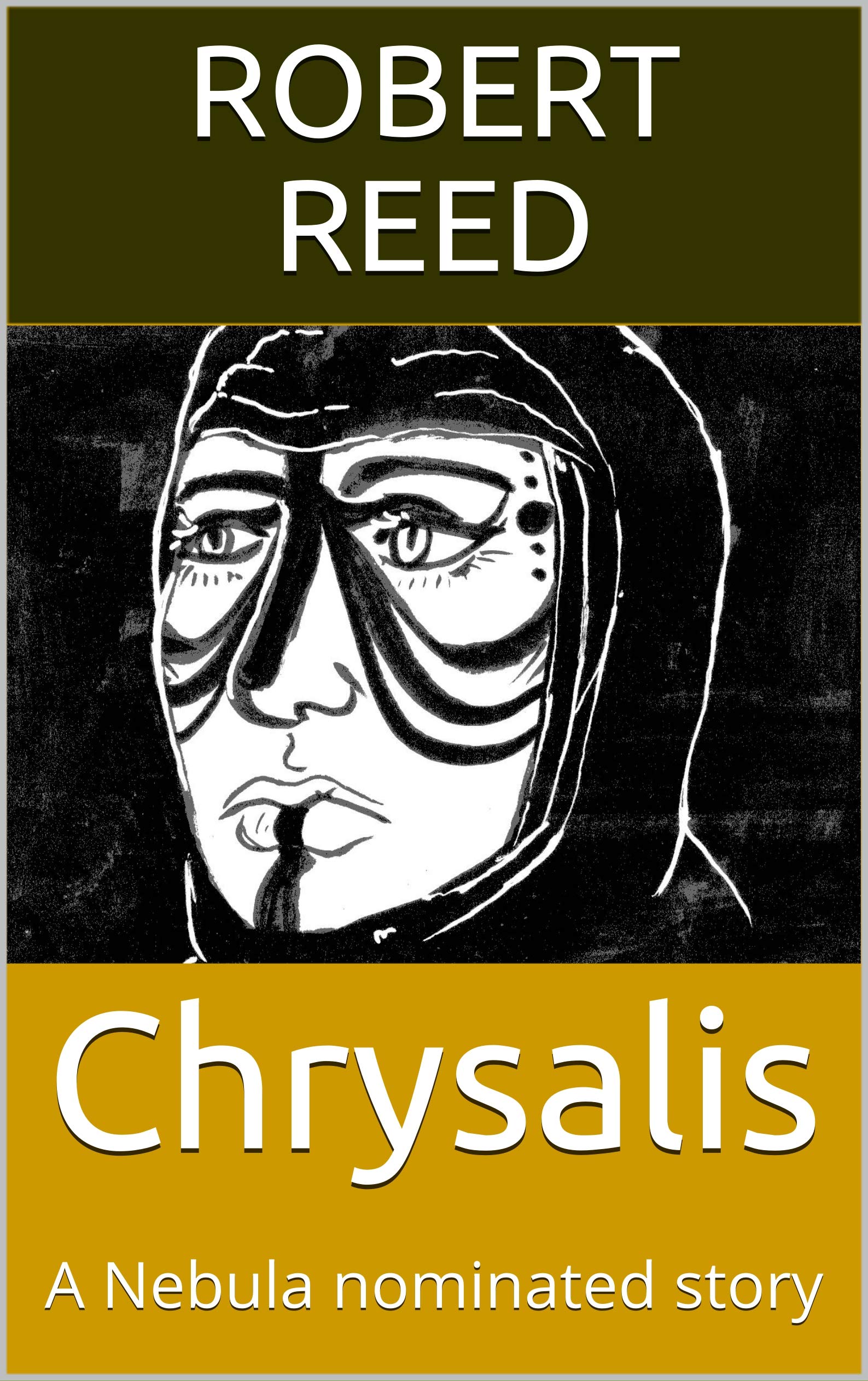 Chrysalis: A Nebula nominated story by Robert Reed | Goodreads