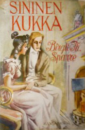 Sininen kukka – Rakkausromaani vanhasta kartanosta by Birgit Th. Sparre ...