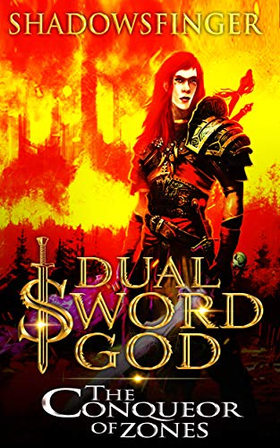 The Conqueror of Zones (Dual Sword God, #4) by Shadows Finger | Goodreads