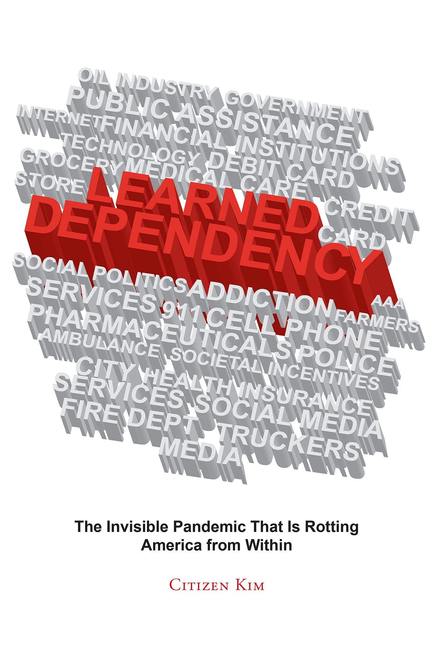 Learned Dependency: The Invisible Pandemic That Is Rotting America from ...