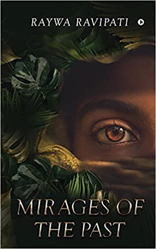 Mirages of the Past by Raywa Ravipati | Goodreads
